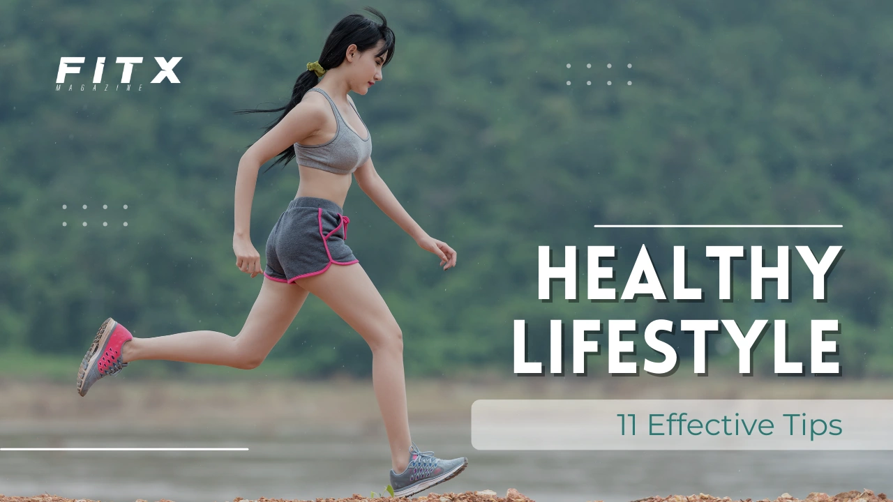 How to Maintain a Healthy Lifestyle: 11 Effective Tips - Fit Magazine